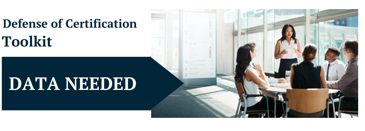 I.C.E. > Resources > Defense of Certification Toolkit > Data Needed